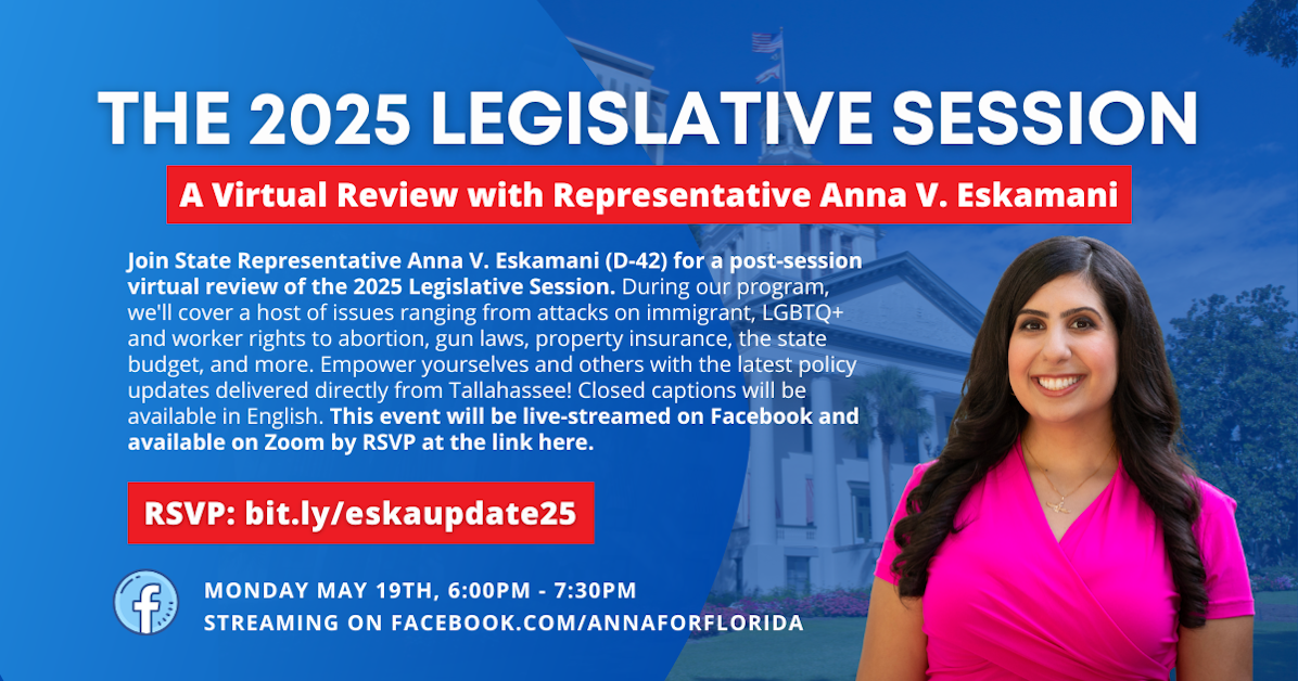 2025 Legislative Review with Representative Anna V. Eskamani · Anna For ...